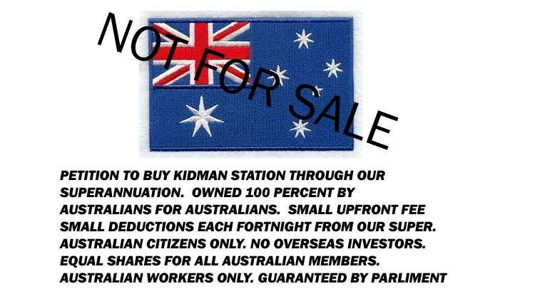 Sign petition: Kidman Station owned 100 percent by Australian Citizens ...